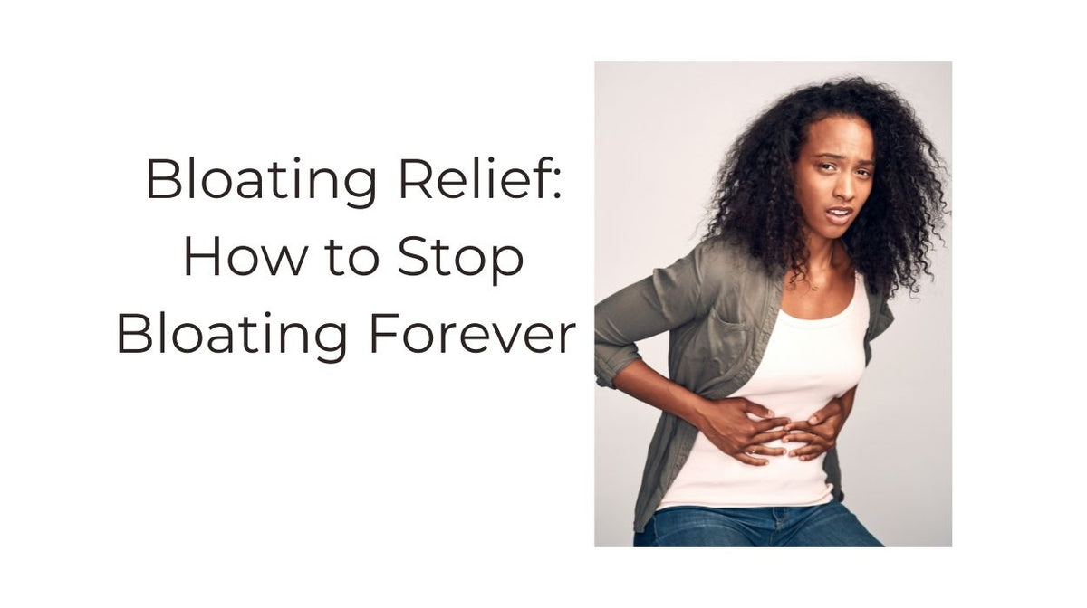 Instant Bloating Relief From Gas, Constipation and Cramps